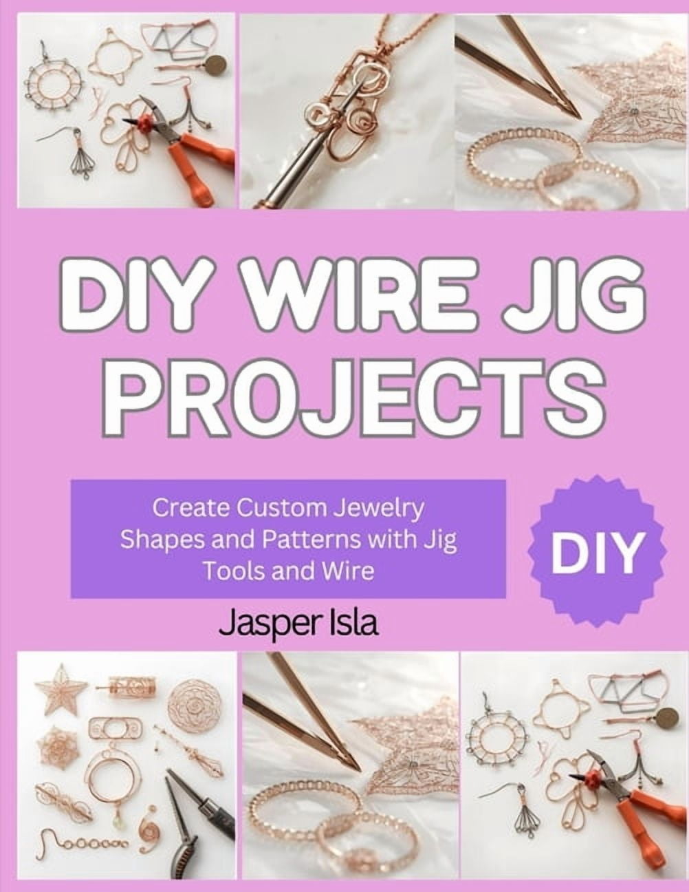 DIY Wire Jig Projects: Create Custom Jewelry Shapes and Patterns with ...