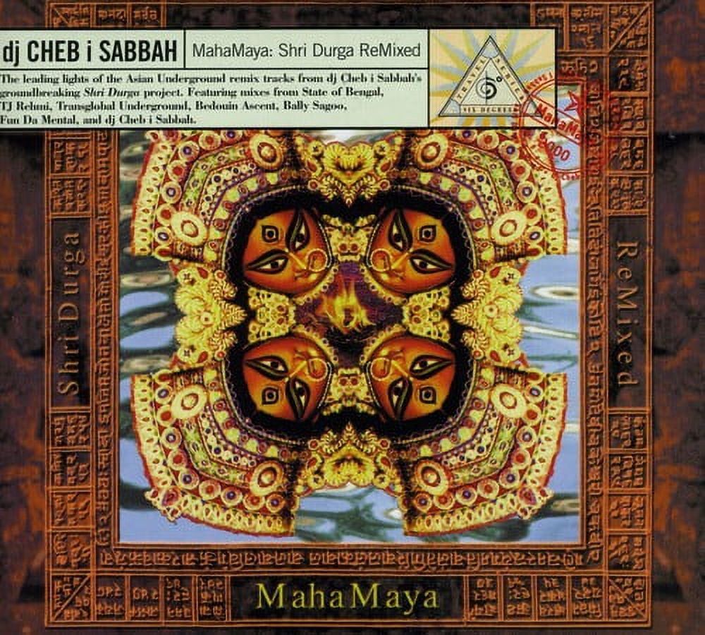 DJ Cheb I Sabbah - Maha Maya: Shri Durga Remixed - Electronica - CD ...