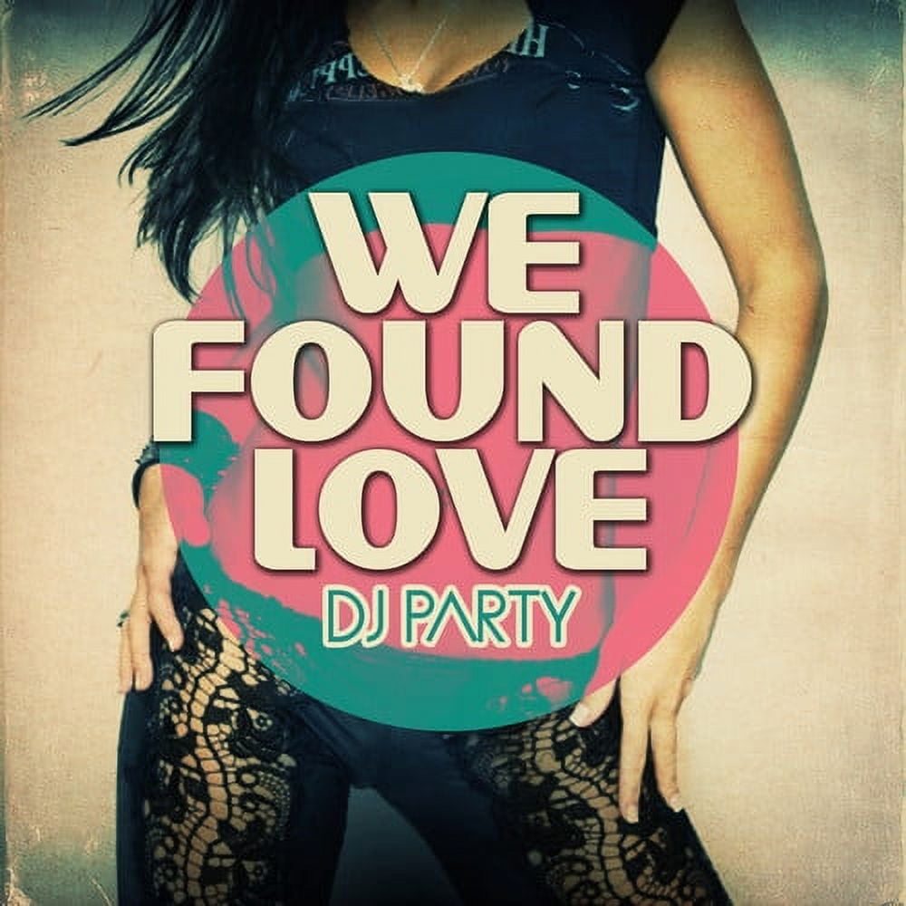 DJ Party - We Found Love - Music & Performance - CD - Walmart.com