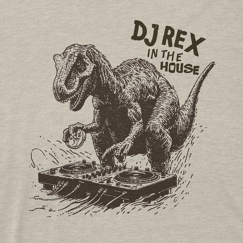 DJ Rex in the House T-Shirt, Hilarious Dinosaur DJ Tee, Music & Dino ...