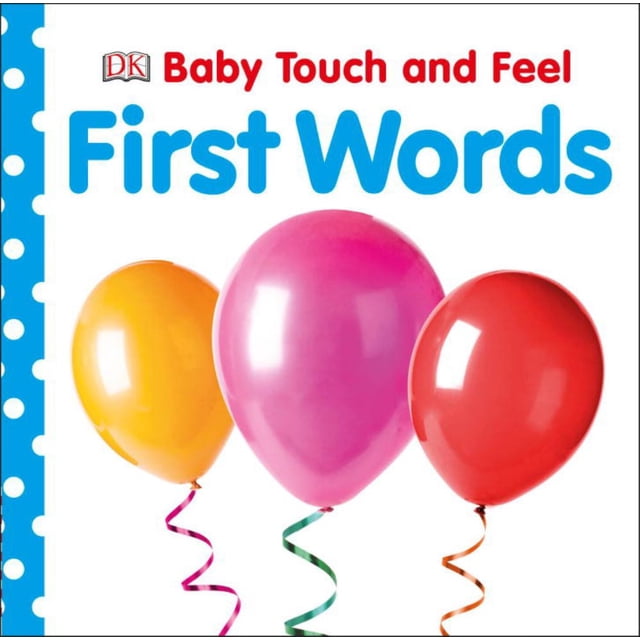 DK: Baby Touch and Feel: First Words (Board Book) - Walmart.com