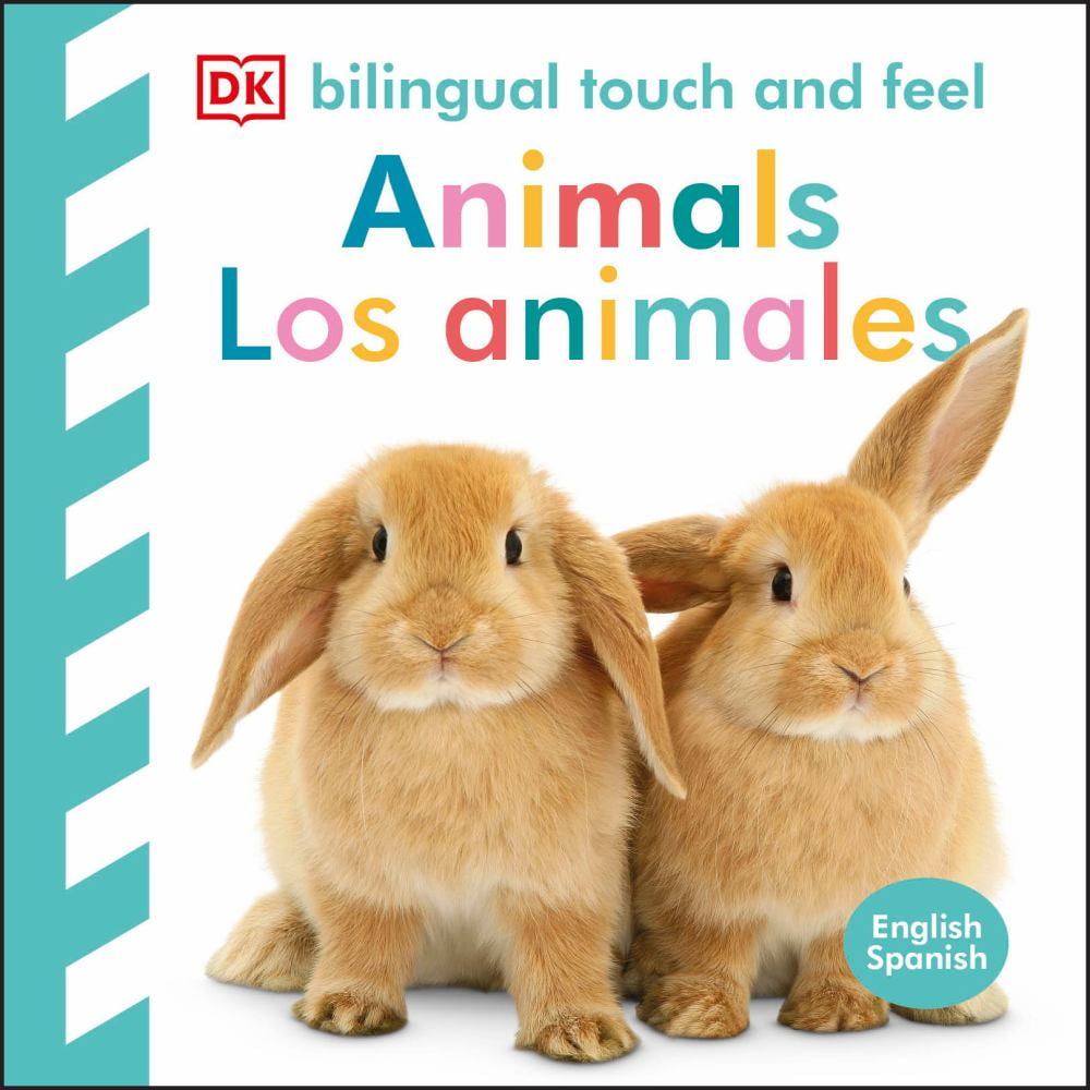 DK: Bilingual Baby Touch and Feel: Animals - Los Animales (Bilingual ...