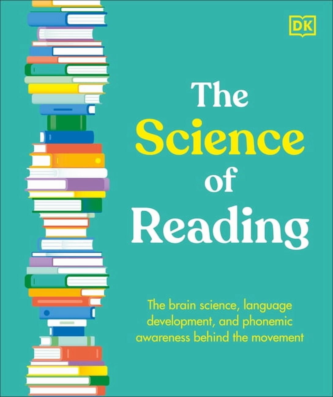 The Science of Reading: The Brain Science, Language Development, and ...