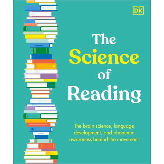 The Science of Reading: The Brain Science, Language Development, and ...