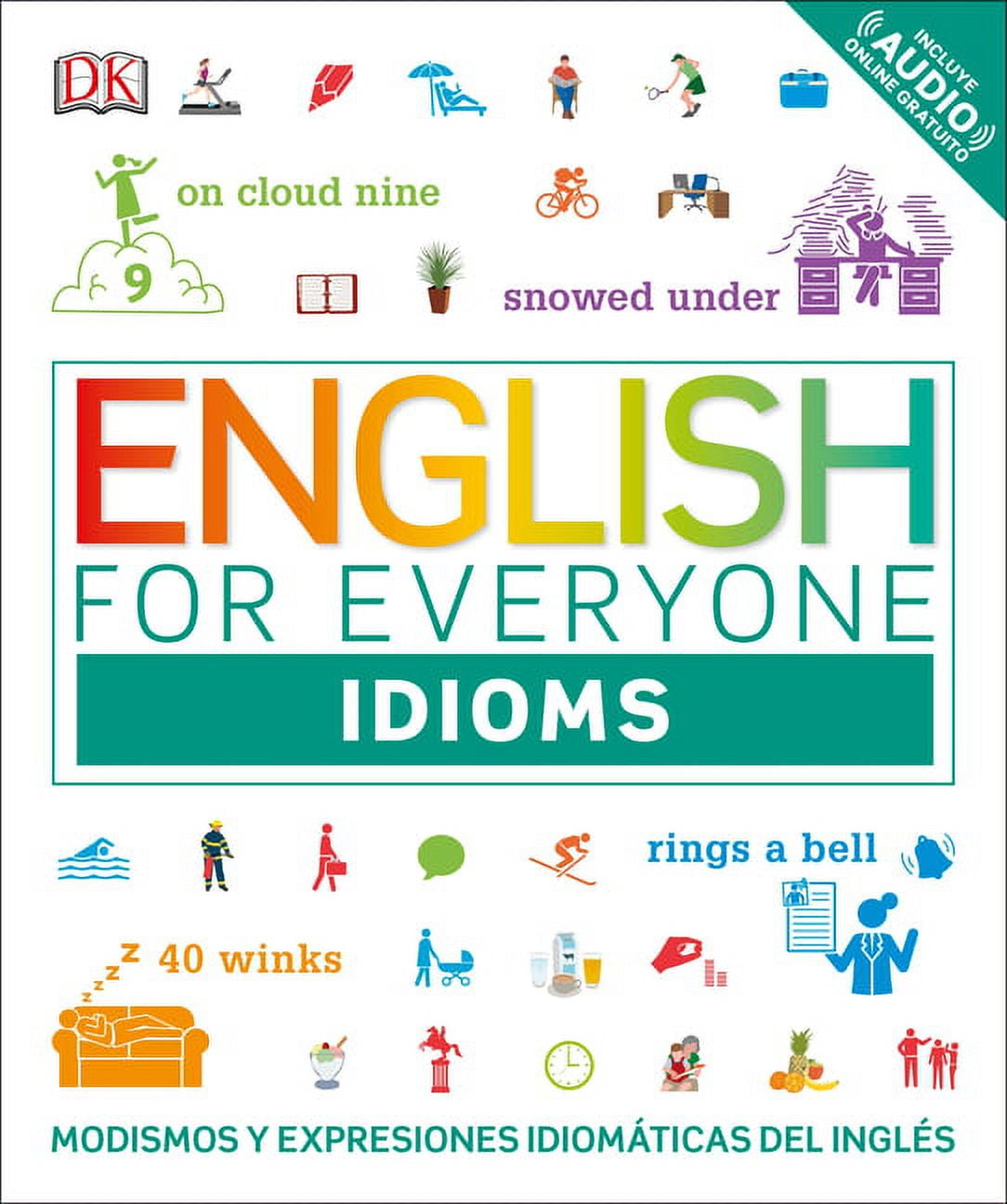 DK English for Everyone English for Everyone: Idioms: Modismos Y ...