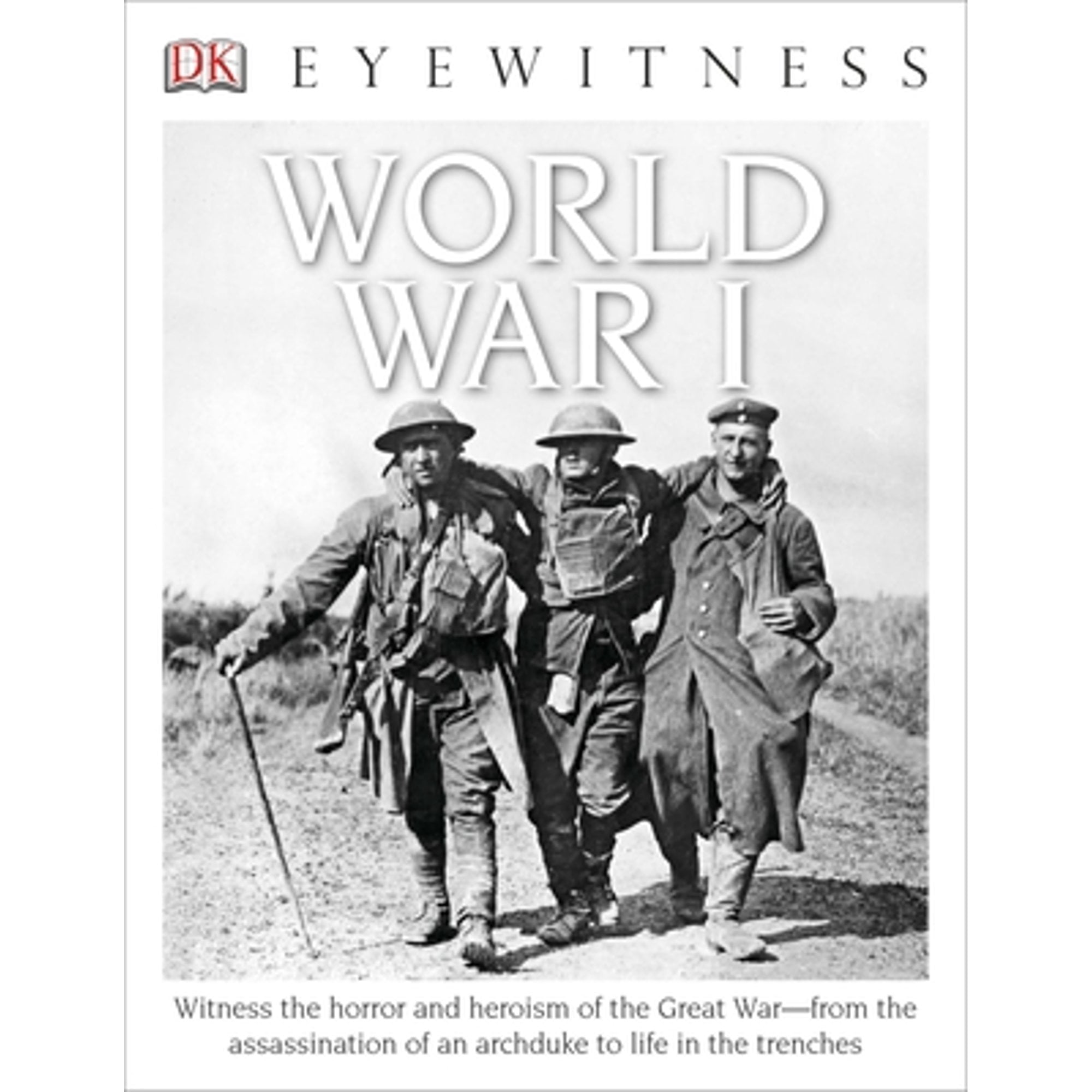 Pre-Owned DK Eyewitness Books: World War I: Witness the Horror and ...