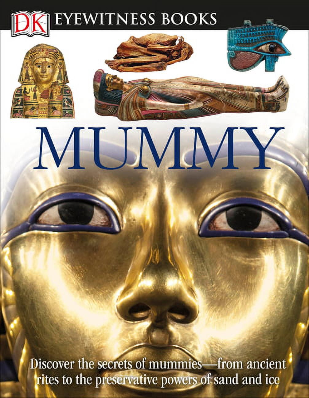 DK Eyewitness DK Eyewitness Books: Mummy: Discover the Secrets of ...