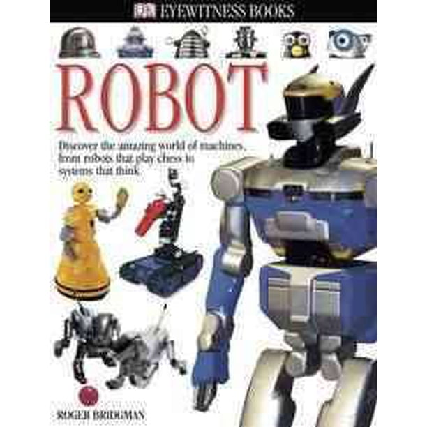 DK Eyewitness: DK Eyewitness Books: Robot : Discover the Amazing World ...