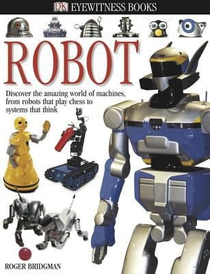 Pre-Owned DK Eyewitness Books: Robot: Discover the Amazing World of ...
