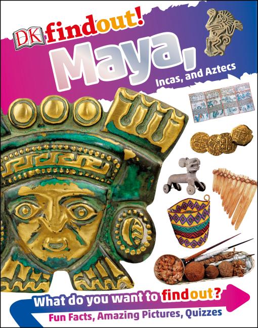 DK Findout!: Dkfindout! Maya, Incas, and Aztecs (Other) - Walmart.com