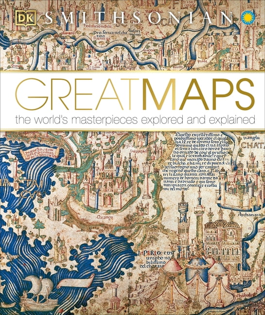 DK History Changers Great Maps: The World's Masterpieces Explored and ...