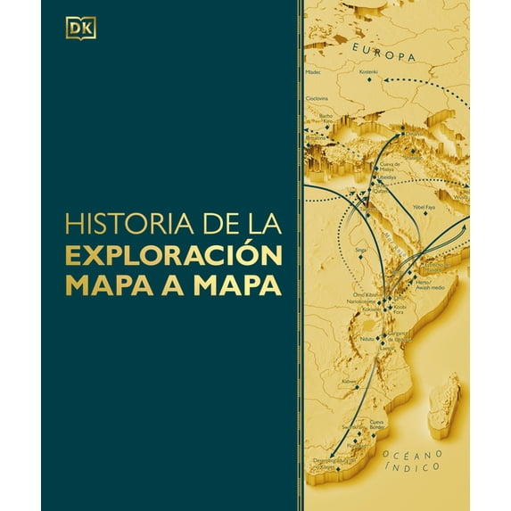 DK History Map by Map Historia de la Exploración Mapa a Mapa ...