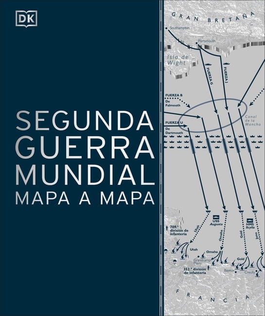 DK History Map by Map: Segunda Guerra Mundial mapa a mapa (World War II ...