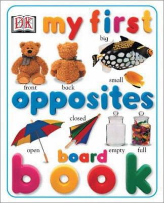 Pre-Owned My First Opposites Board Book (Board book) 0789492687 ...