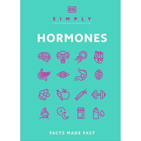DK Simply Simply Hormones: Facts Made Fast, (Hardcover) - Walmart.com