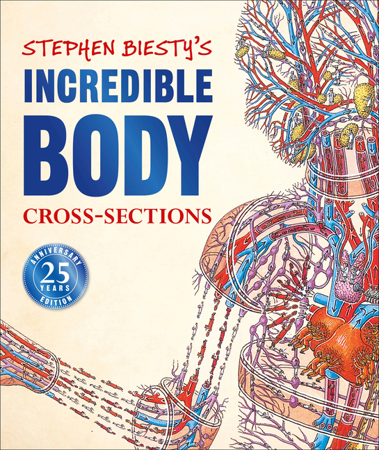DK Stephen Biesty Cross-Sections: Stephen Biesty's Incredible Body ...