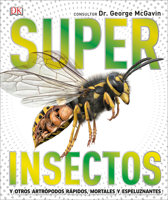DK Super Nature Encyclopedias: Super Insectos (Super Bug Encyclopedia ...