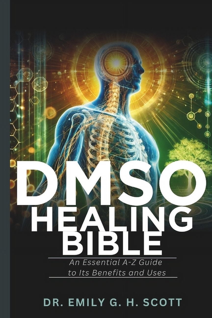 Natural Healing Therapy Treatment Guide DMSO Healing Bible: An ...