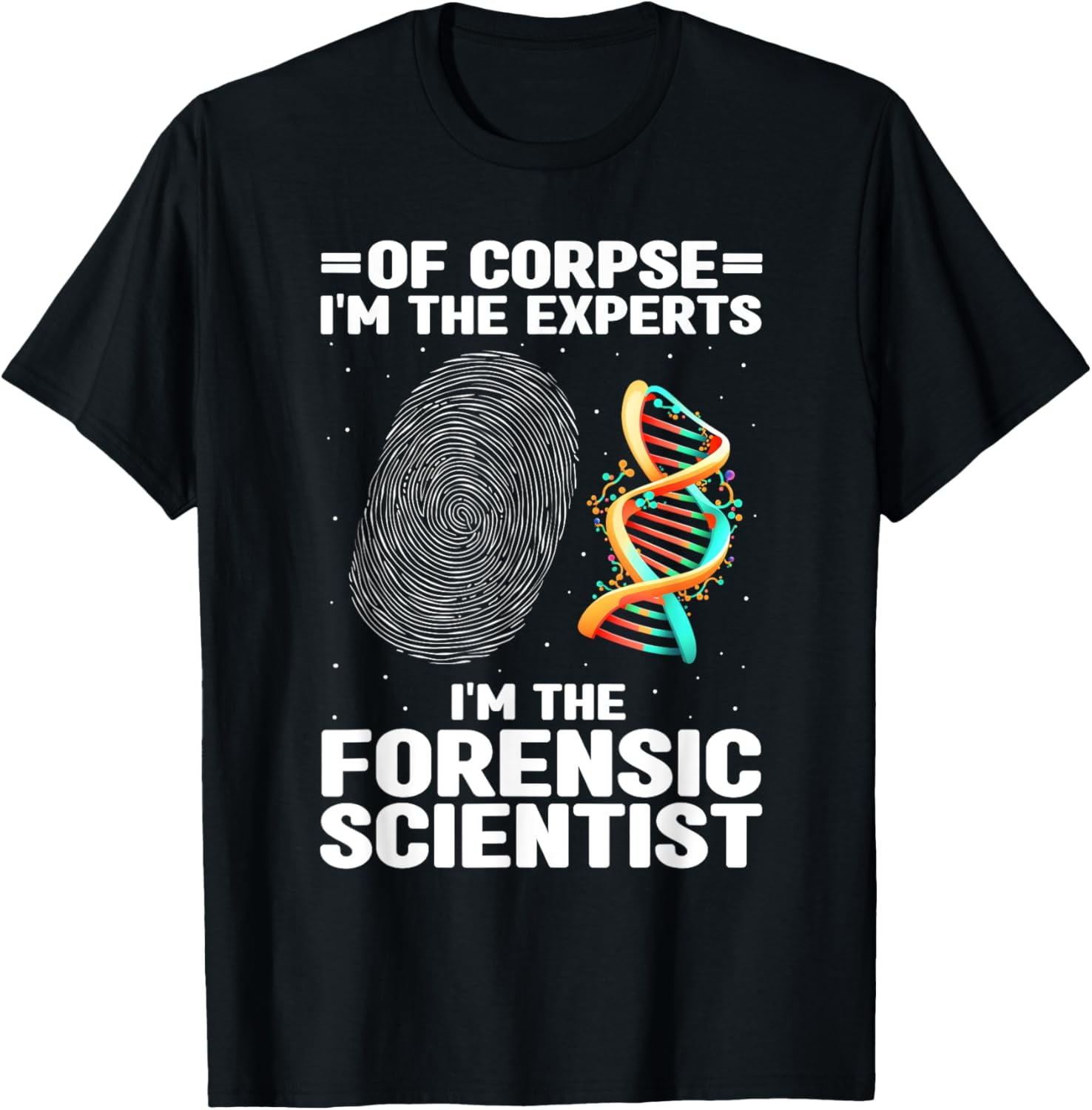 DNA Analysis Quote for Crime Lab and Coroner T-Shirt - Walmart.com