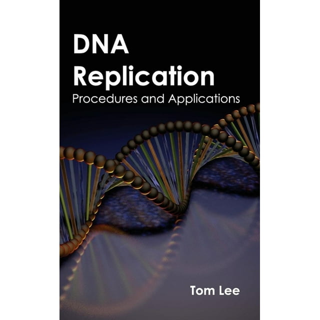 DNA Replication: Procedures and Applications (Hardcover) - Walmart.com