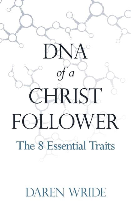 DNA of a Christ Follower : The 8 Essential Traits - Walmart.com