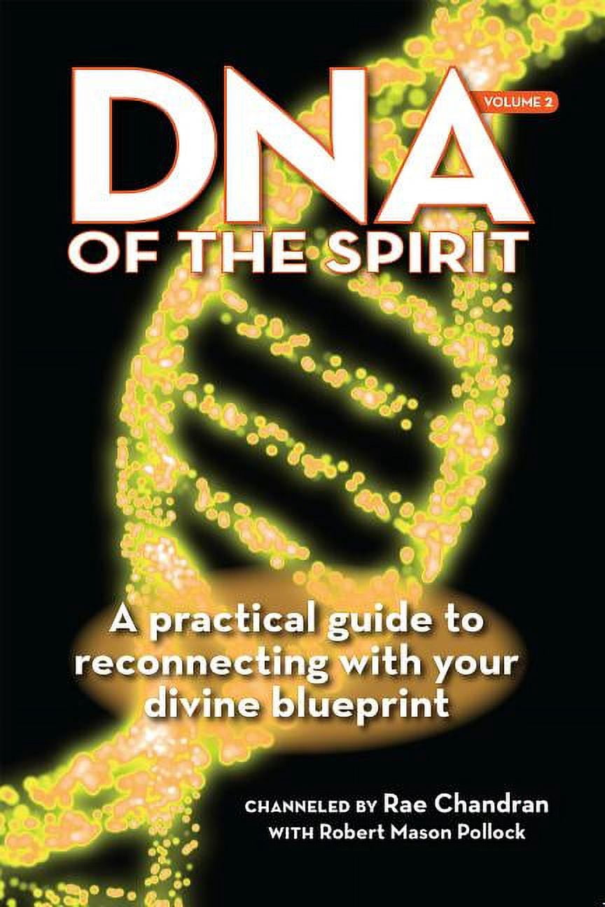 DNA of the Spirit DNA of the Spirit, Volume 2: A Practical Guide to ...