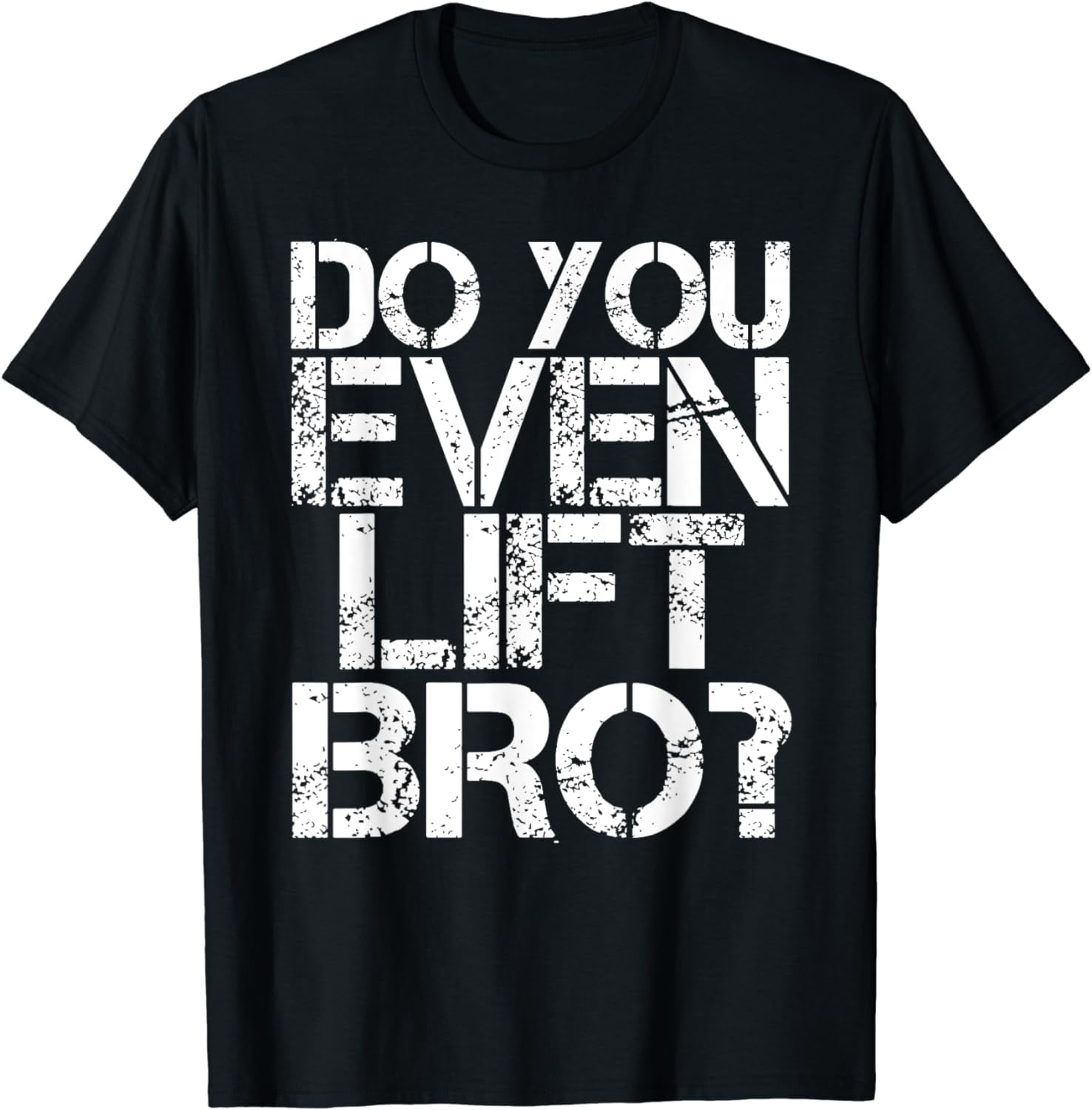 DO YOU EVEN LIFT BRO? Shirt Funny Gym Fit Sports Gift Idea - Walmart.com