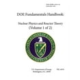 DOE Fundamentals Handbook Nuclear Physics and Reactor Theory - Volume 1 of 2 - Walmart.com