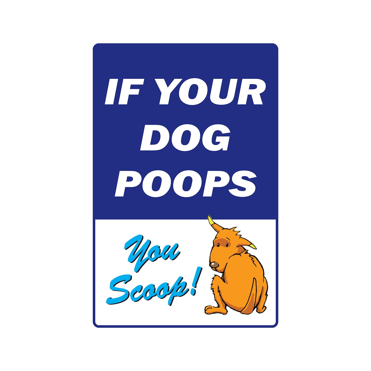 DOG POOPS-YOU SCOOP Aluminum Sign dog pet no clean up pick pick-up ...