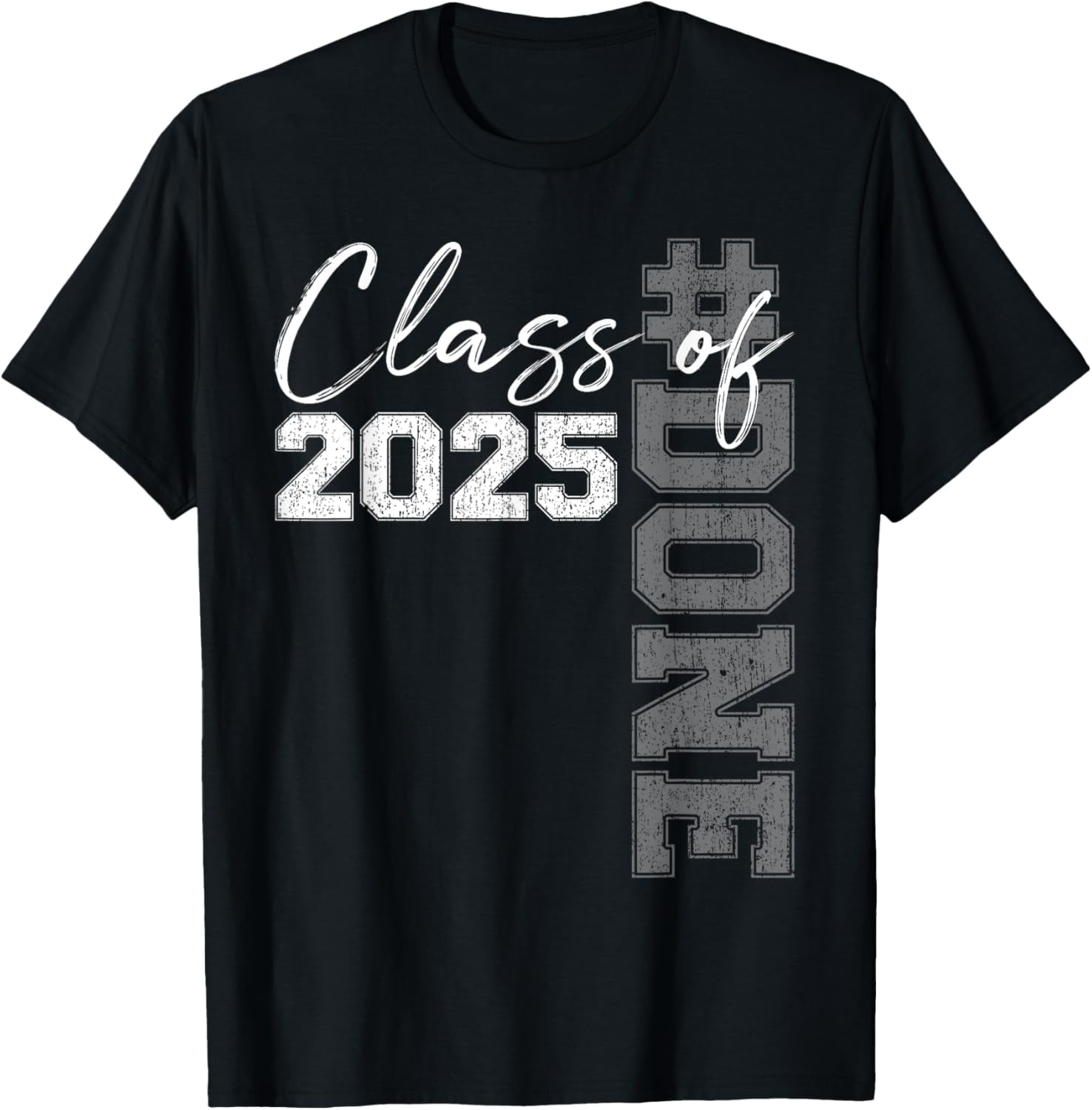 DONE Class Of 2025 Graduate Funny 2025 Graduation Seniors T-Shirt Tops ...