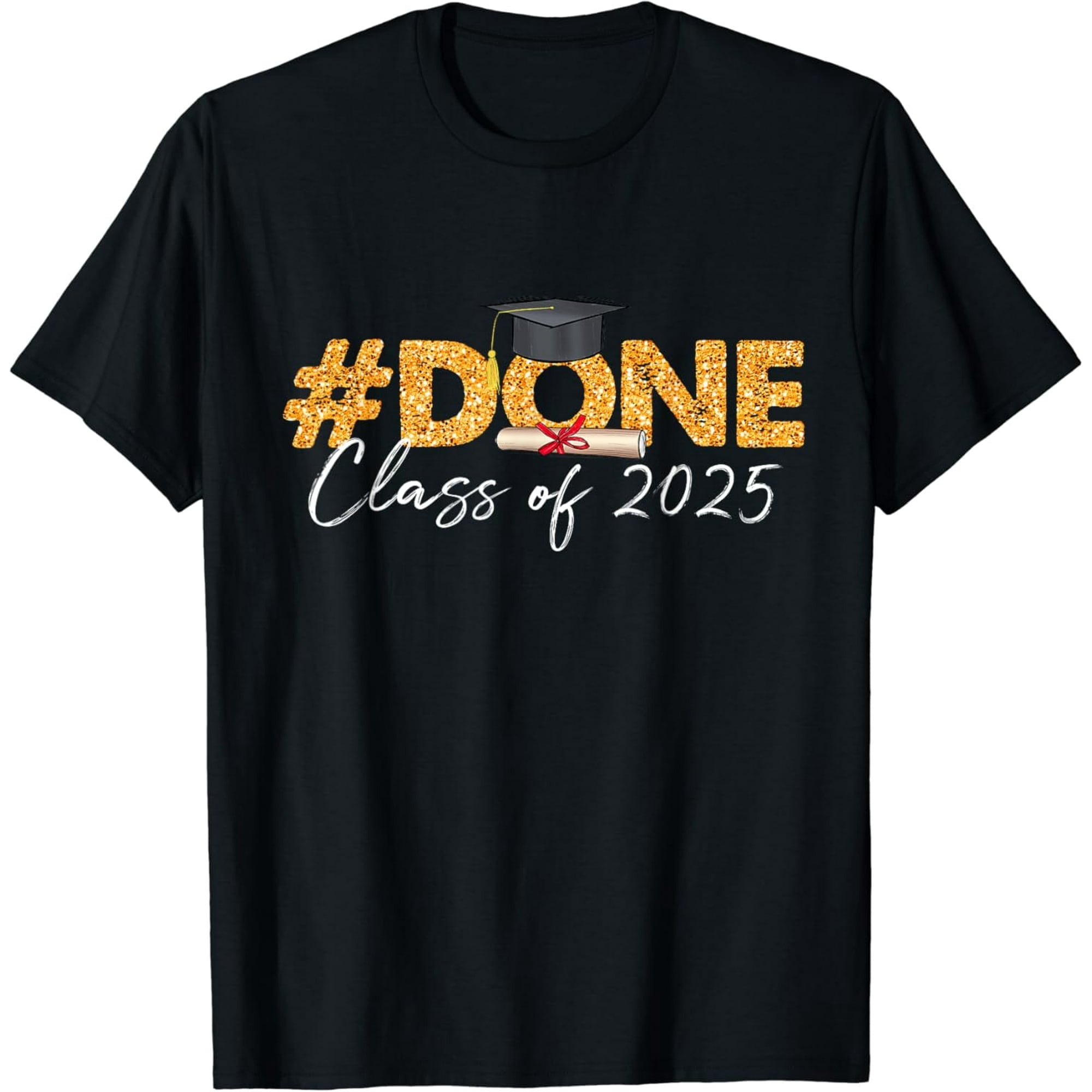 DONE Class of 2025 Graduation Tshirt Black Tee with Glittery Hash Tag ...