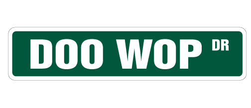 DOO WOP Street Sign rhythm and blues music doo-wop | Indoor/Outdoor ...