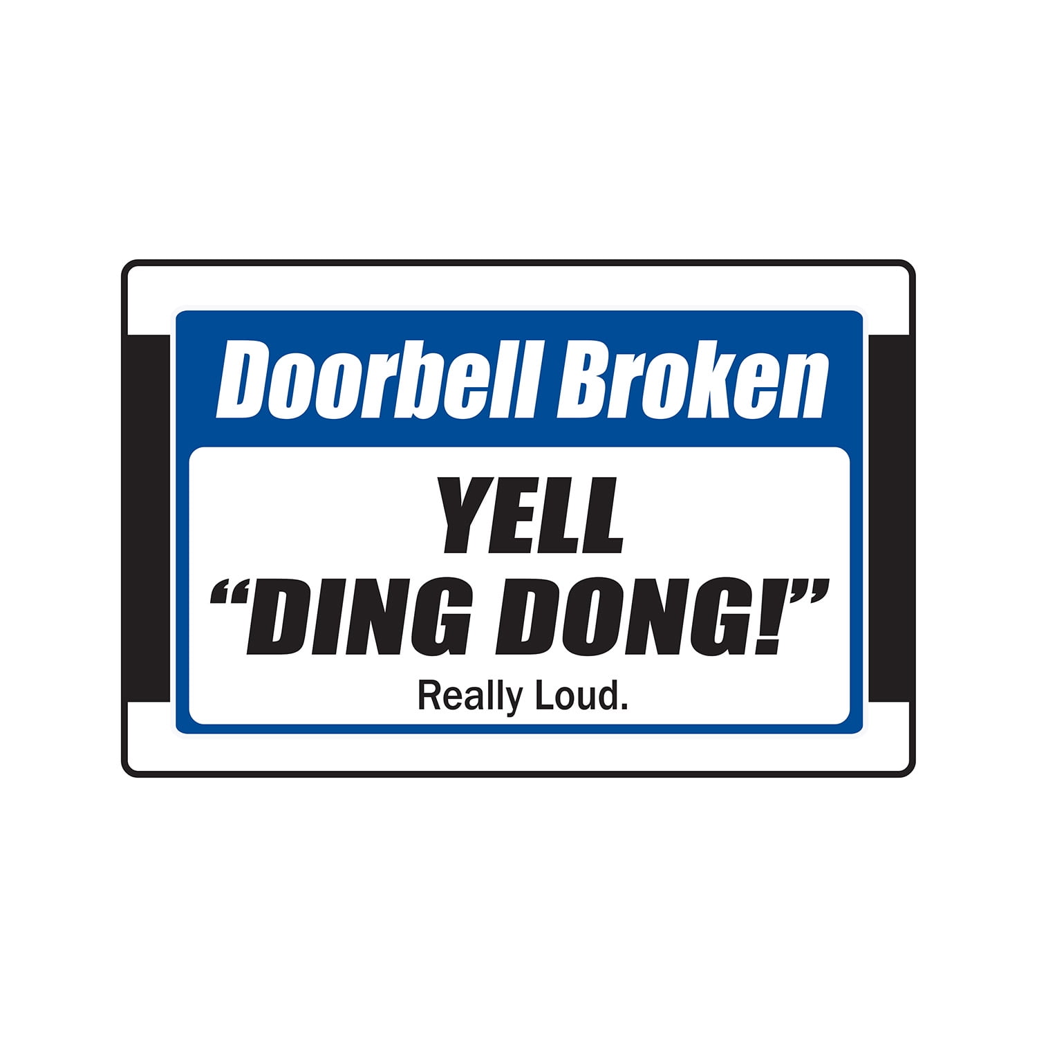DOORBELL BROKEN YELL "DING DONG" REALLY LOUD Sign | Indoor/Outdoor | 17 ...