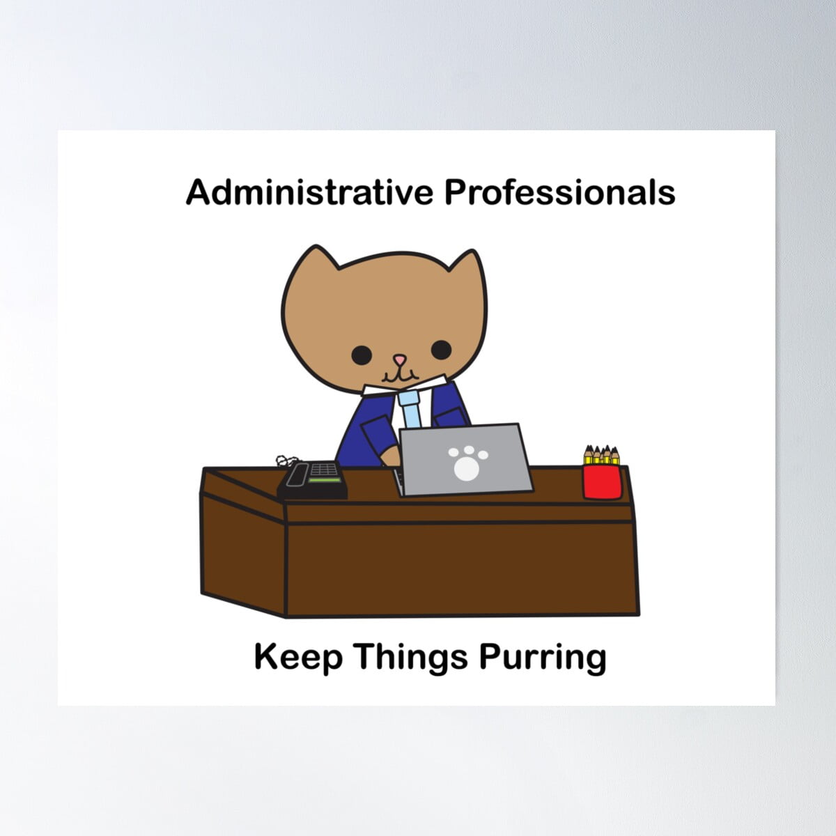 DOPAPRINT Administrative Professionals Keep Things Purring (Male ...