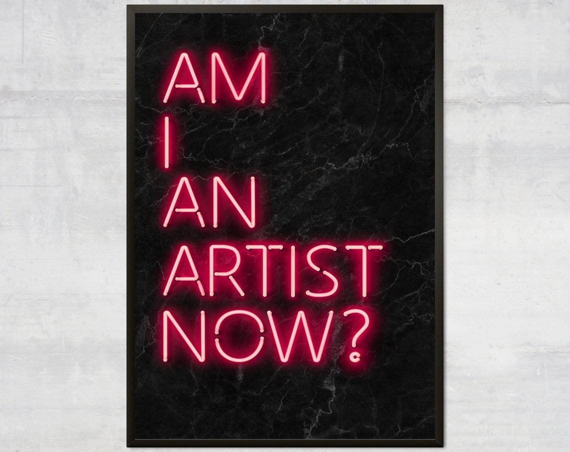 DOPAPRINT Am I An Artist Now, Creative Art, Neon Art Print ...