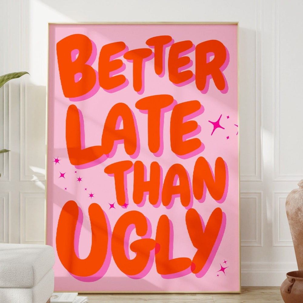 DOPAPRINT Better Late Than Ugly Print, Pink Orange Retro Wall Art ...