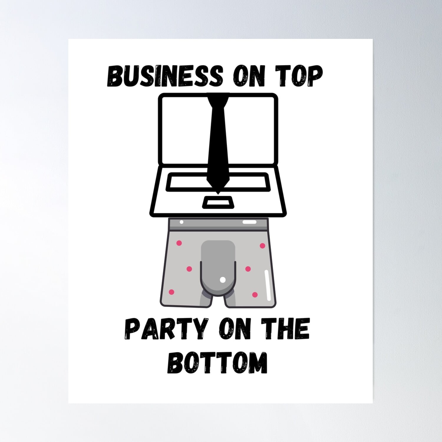 DOPAPRINT Business On Top, Party On The Bottom - Funny Wfh Men'S Poster ...