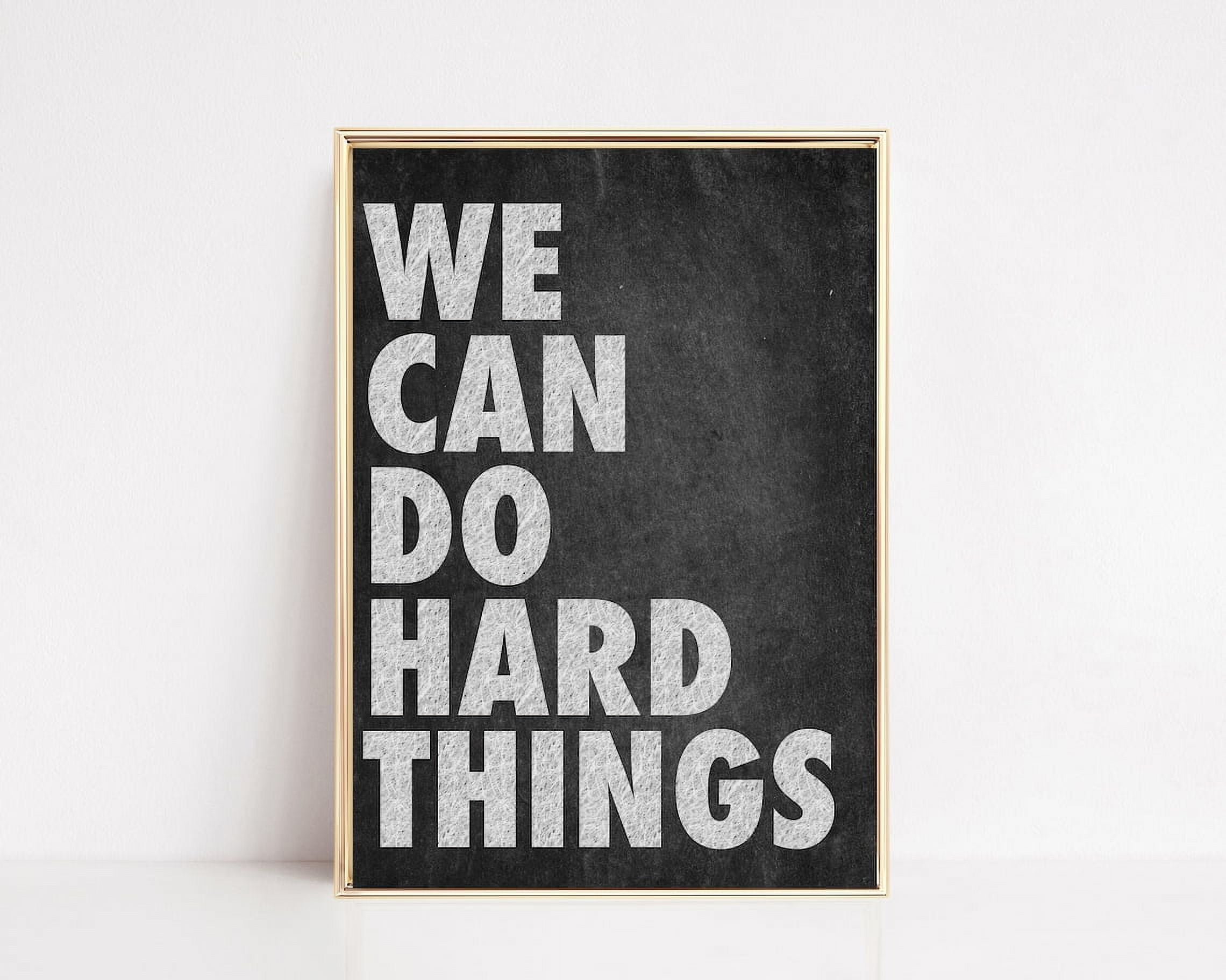 DOPAPRINT We Can Do Hard Things Sign Inspirational Poster We Can Do ...