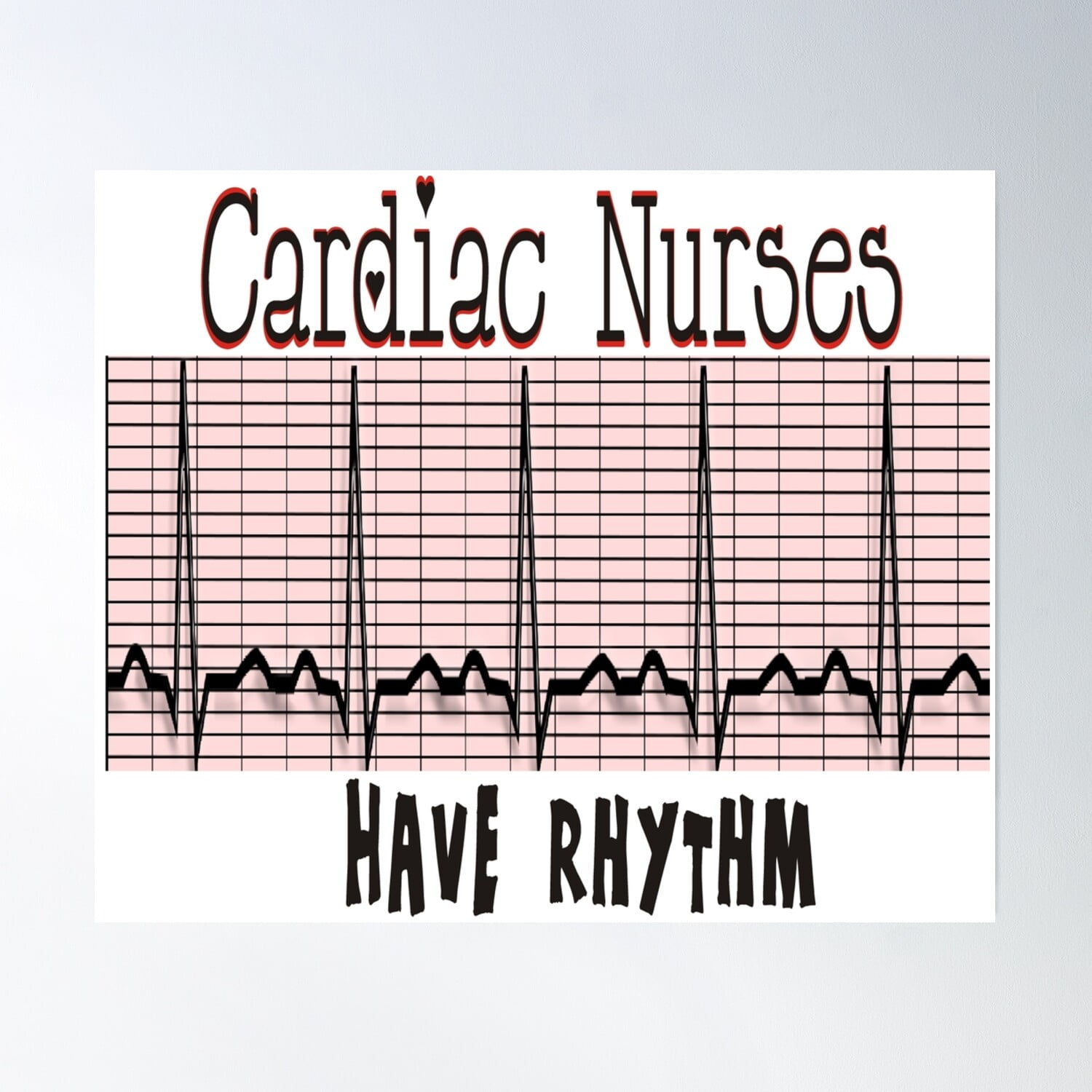 DOPAPRINT Cardiac Nurses Have Rhythm Poster Wall Art, Modern Wall Decor ...