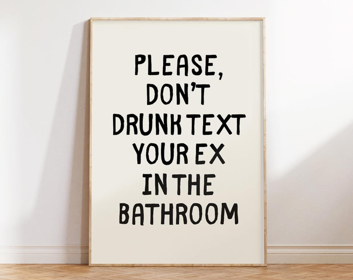 DOPAPRINT Donâ€˜T Drunk Text Your Ex In The Bathroom, Funny Bathroom ...
