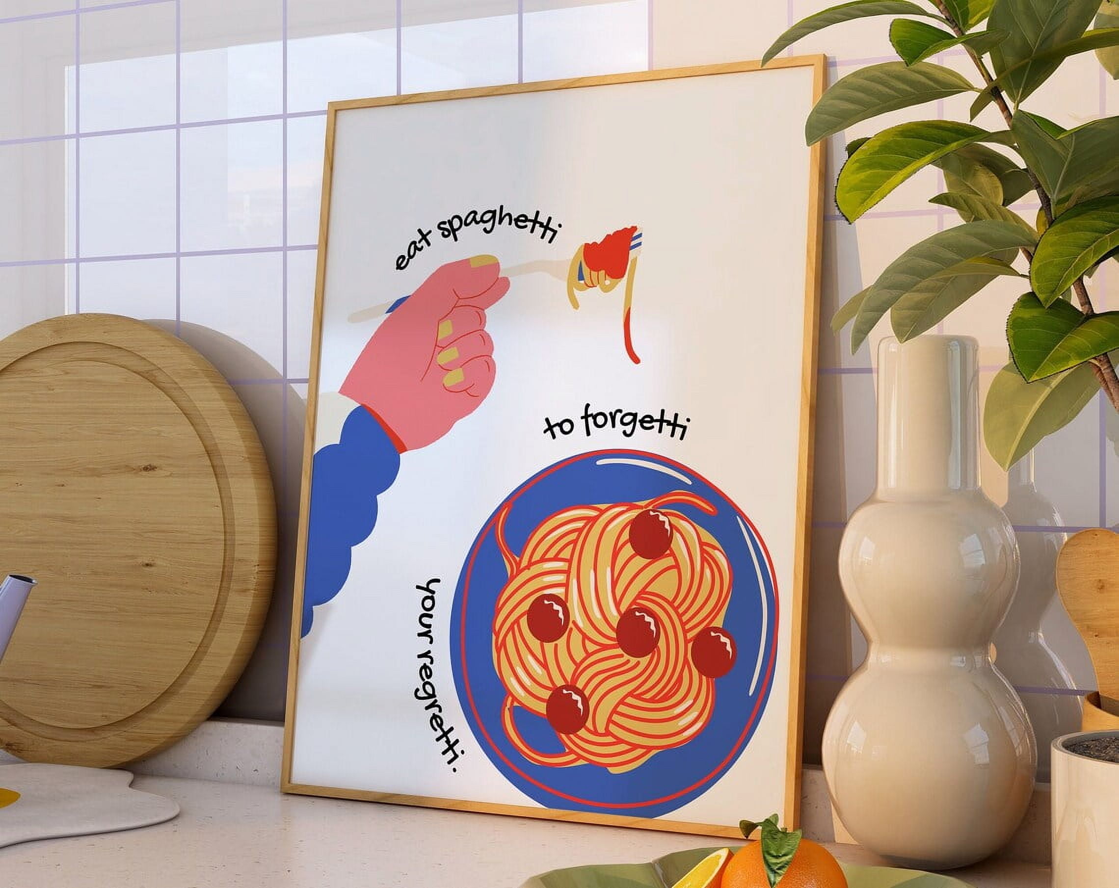 DOPAPRINT Food Drink Print, Eat Spaghetti To Forgetti Your Regretti, Italian Kitchen Art, Funky ...