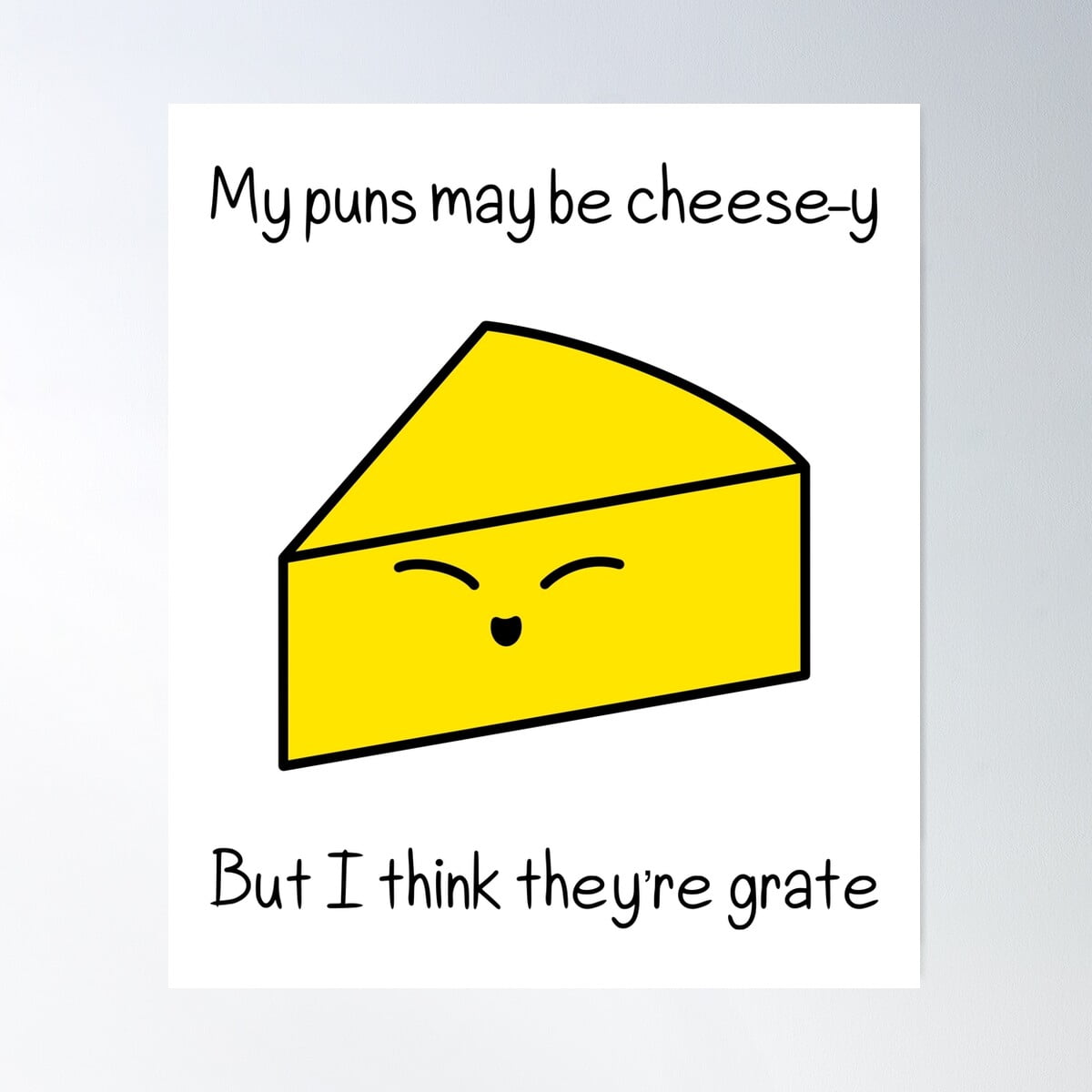 DOPAPRINT Funny Food Cheese Puns My Puns May Be Cheese-Y But I Think ...