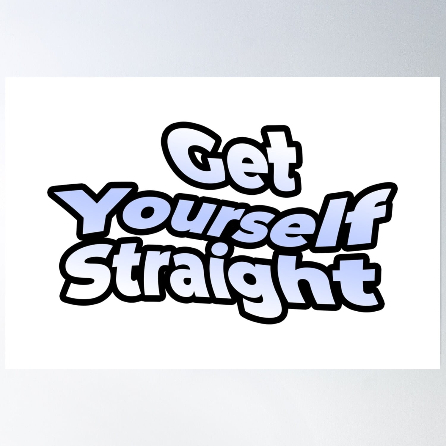 DOPAPRINT Get Yourself Straight (Viral Motivational Quote - Sayings ...