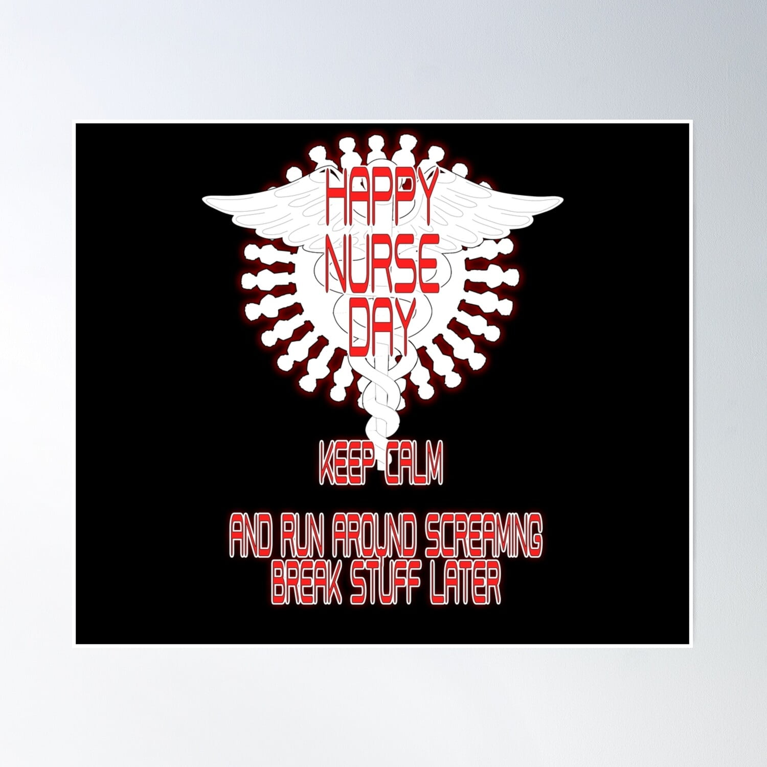 DOPAPRINT Happy Nurse Day Keep Calm And Run Around Screaming Poster ...