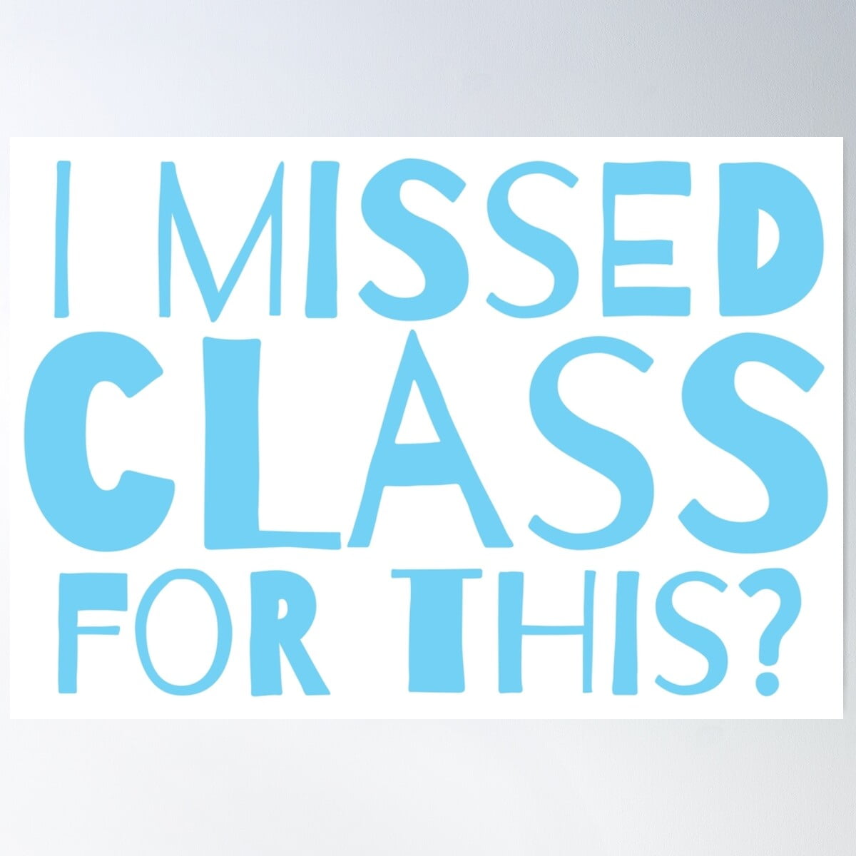 DOPAPRINT I Missed Class For This? Poster Wall Art, Bedroom NO FRAMED ...