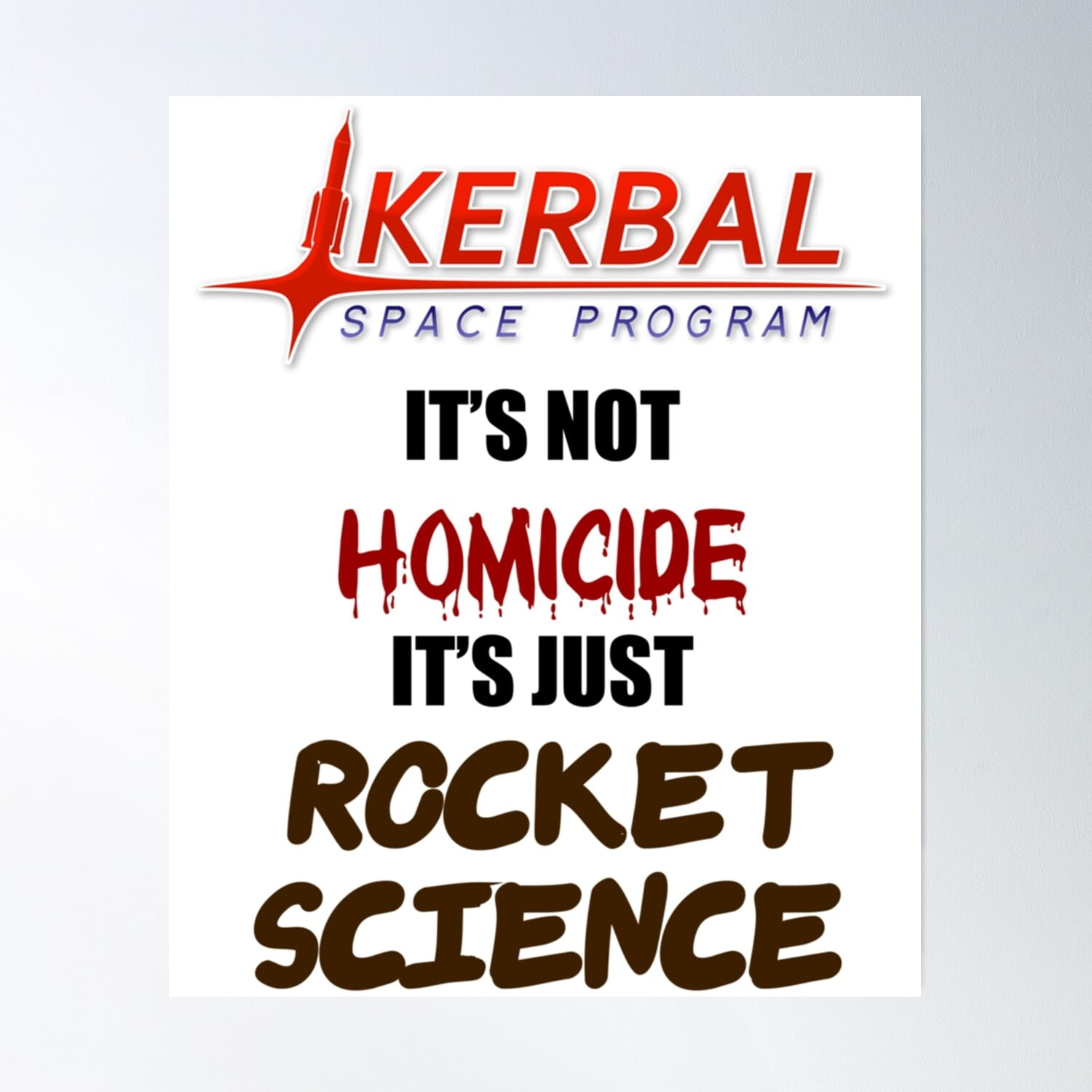 DOPAPRINT Ksp - It_S Not Homicide, It_S Just Rocket Science Poster Wall ...