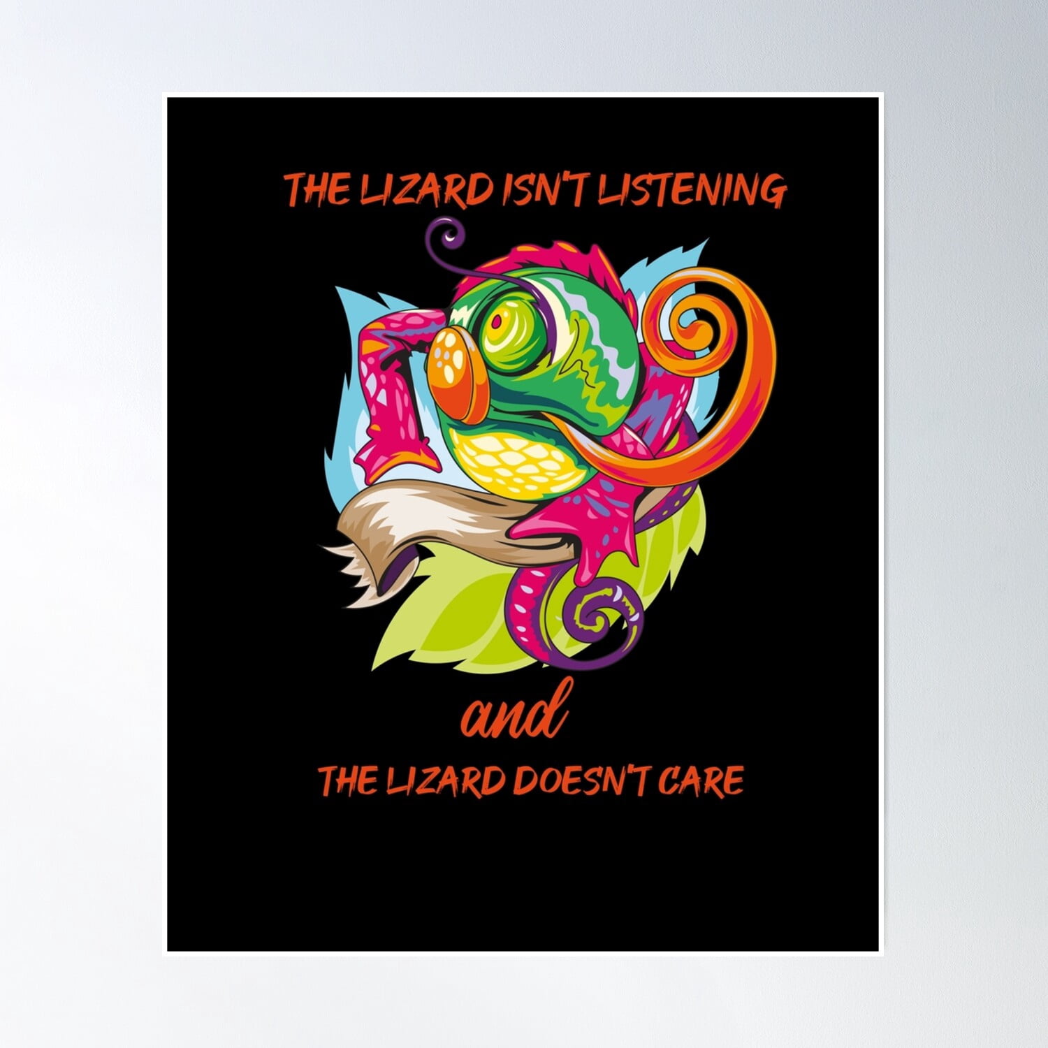 DOPAPRINT The Lizard Isn'T Listening And The Lizard Doesn'T Care. Cool ...
