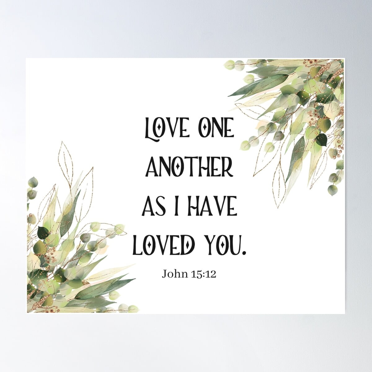 DOPAPRINT Love One Another As I Have Loved You Bible Verse John 15 12 ...