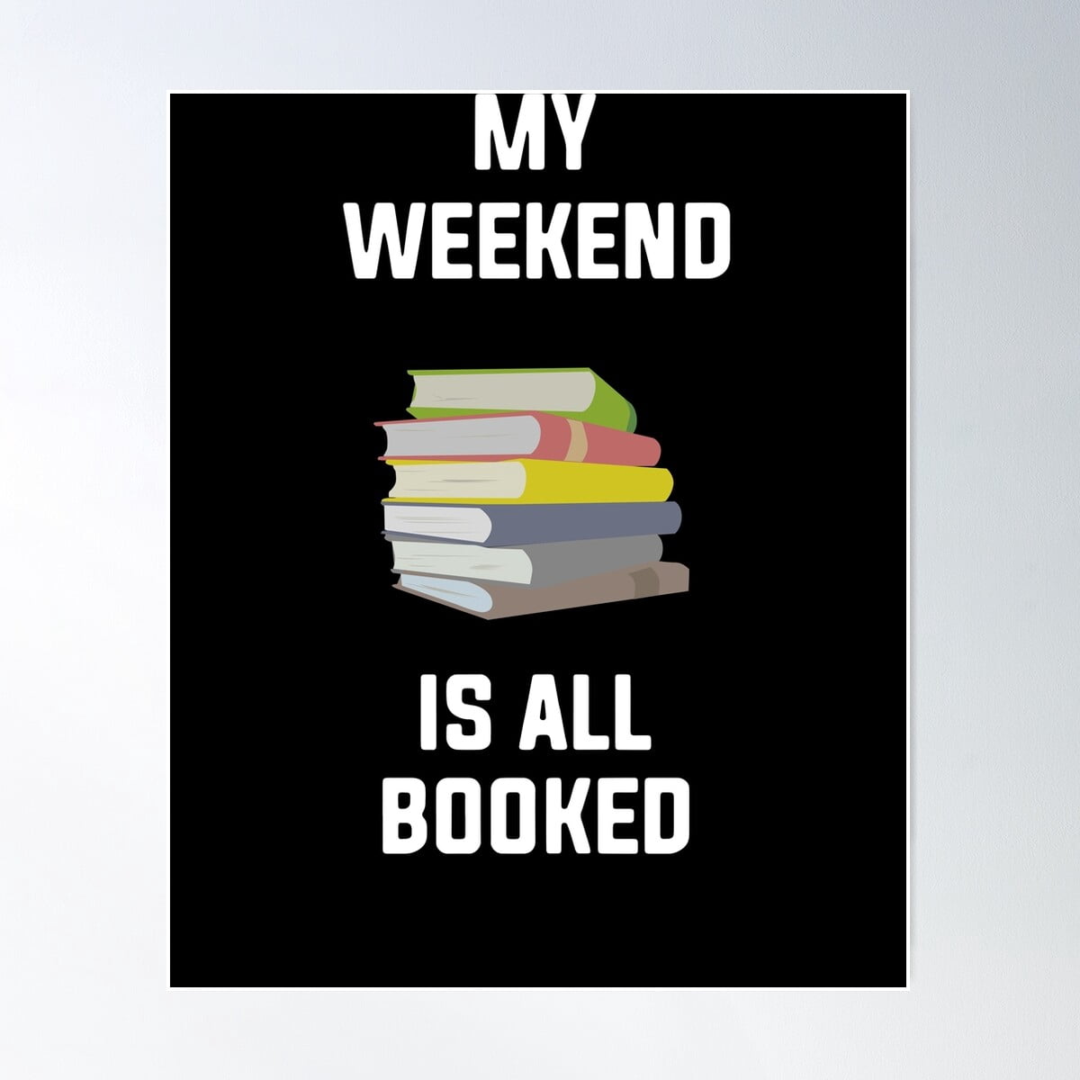 DOPAPRINT My Weekend Is All Booked Poster Wall Art, Modern Wall Decor ...