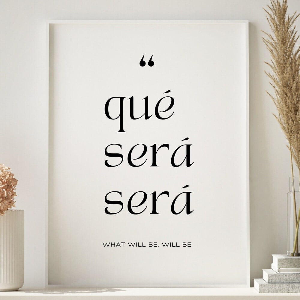 DOPAPRINT Que Sera Sera, Que Sera Sera Print, Que Sera Sera Art ...